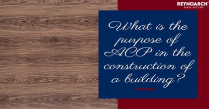 What Is The Purpose Of ACP In The Construction Of a Building Materials?